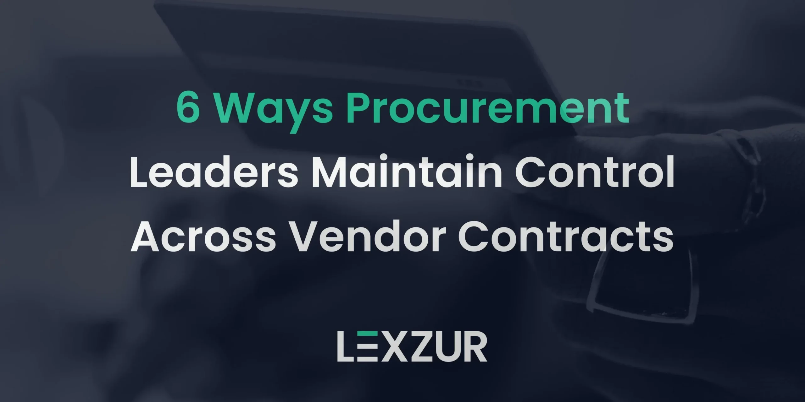 6 façons dont les responsables Procurement gardent le contrôle sur les ...